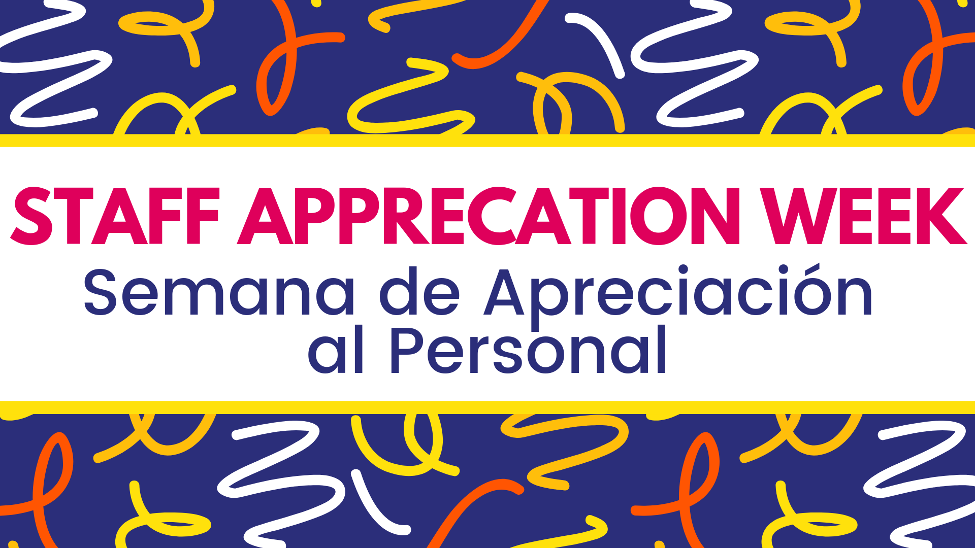 Staff appreciation week (April 15 - April 19) | Semana de apreciación ...